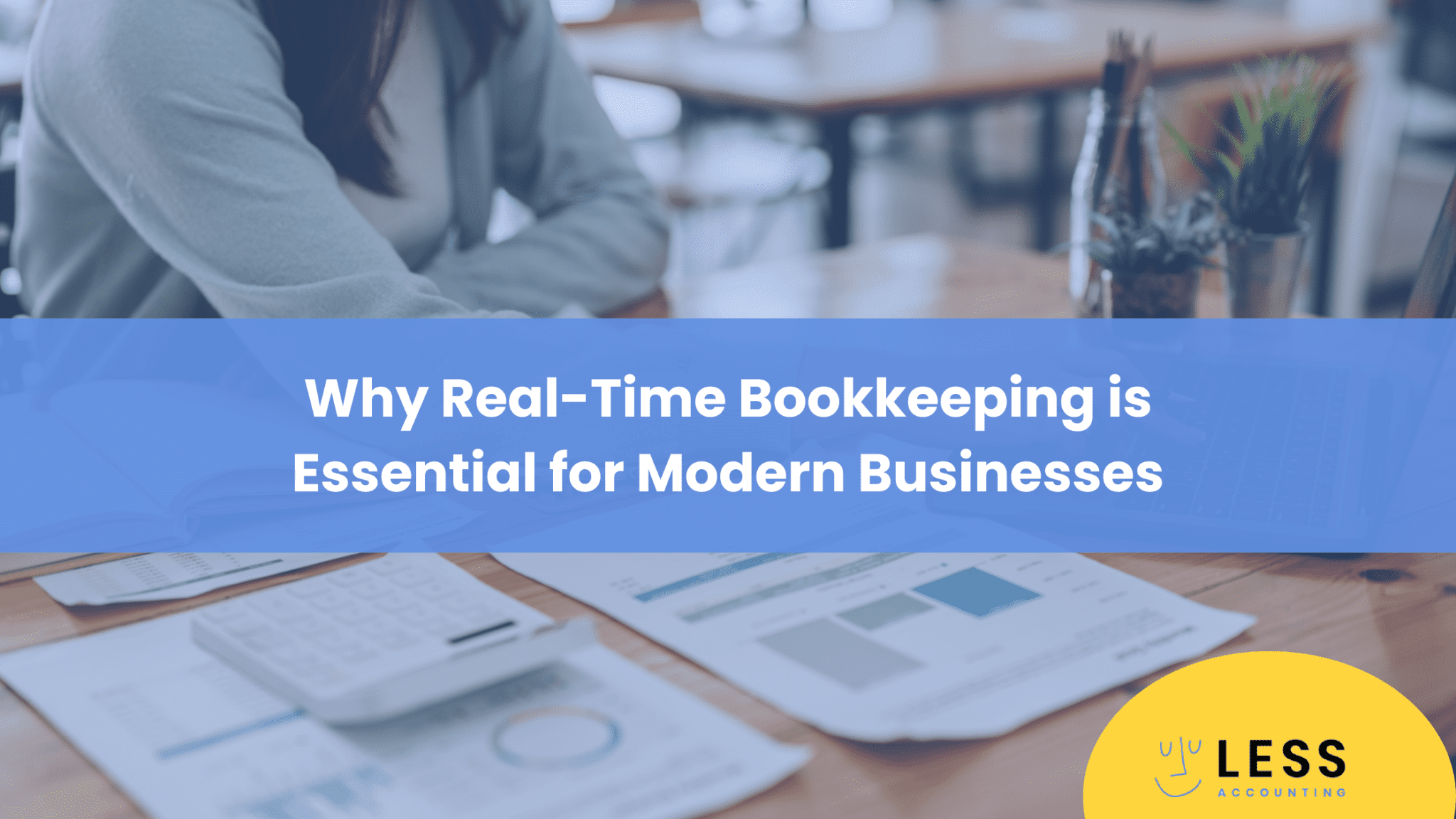 Why Real-Time Bookkeeping is Essential for Modern Businesses ...