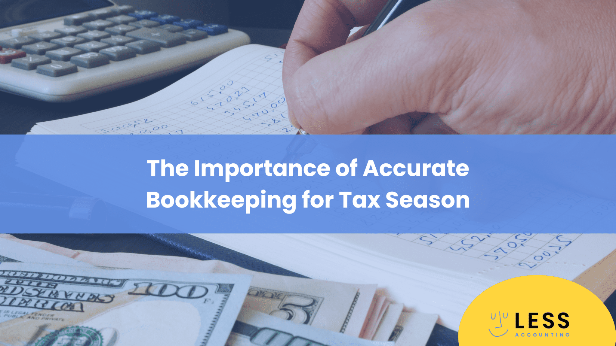 The Importance of Accurate Bookkeeping for Tax Season - Bookkeeping ...